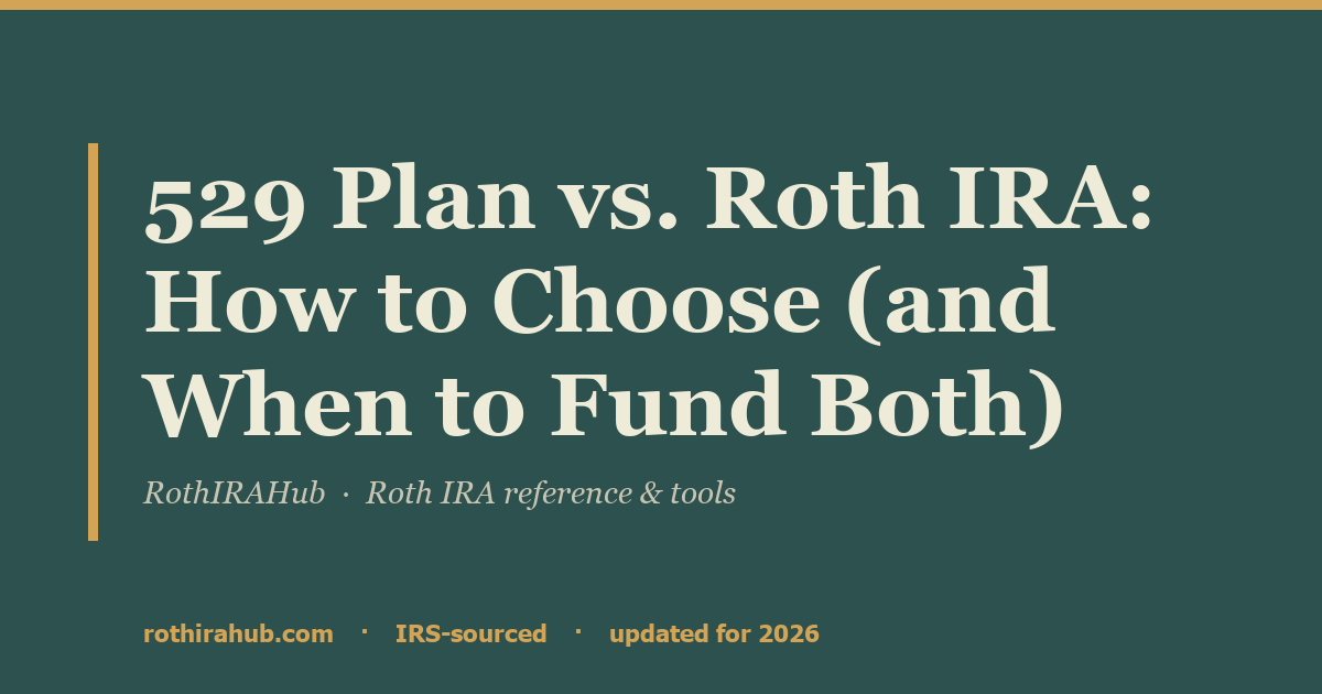 529 Plan vs. Roth IRA: How to Choose (and When to Fund Both) | RothIRAHub